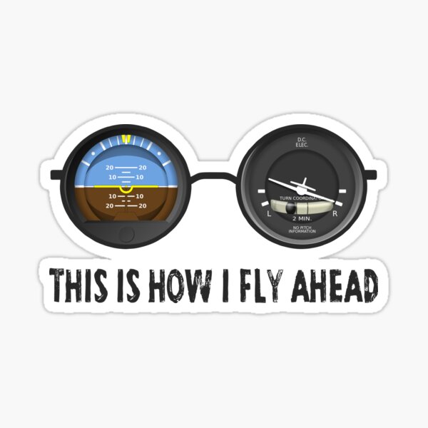 "THIS IS HOW I FLY AHEAD - Flight Instruments" Sticker for Sale by ...