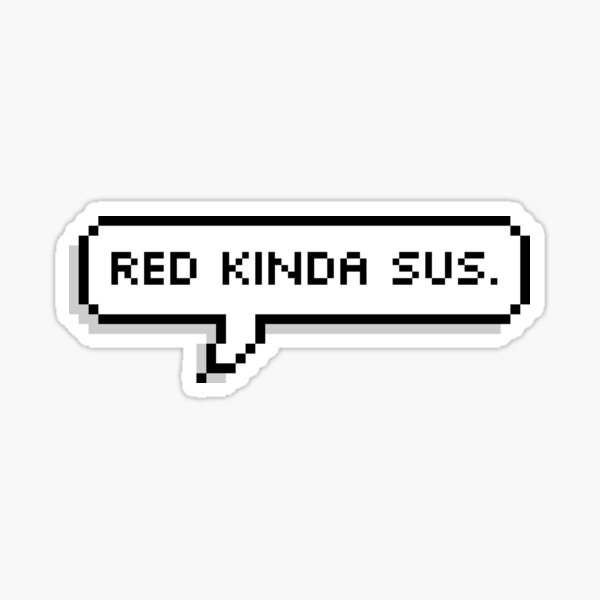 "Among Us - Red Kinda Sus " Sticker for Sale by Sketches15 | Redbubble