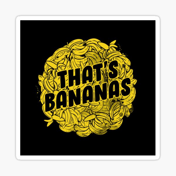 "That's Bananas" Sticker for Sale by tobiasfonseca | Redbubble