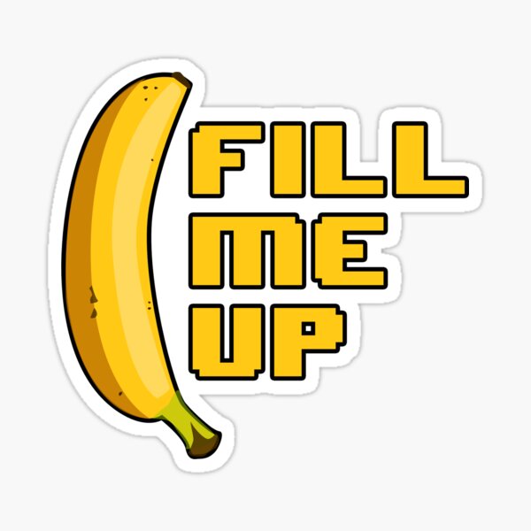 "Fill Me Up" Sticker for Sale by Beijo-Vertical | Redbubble