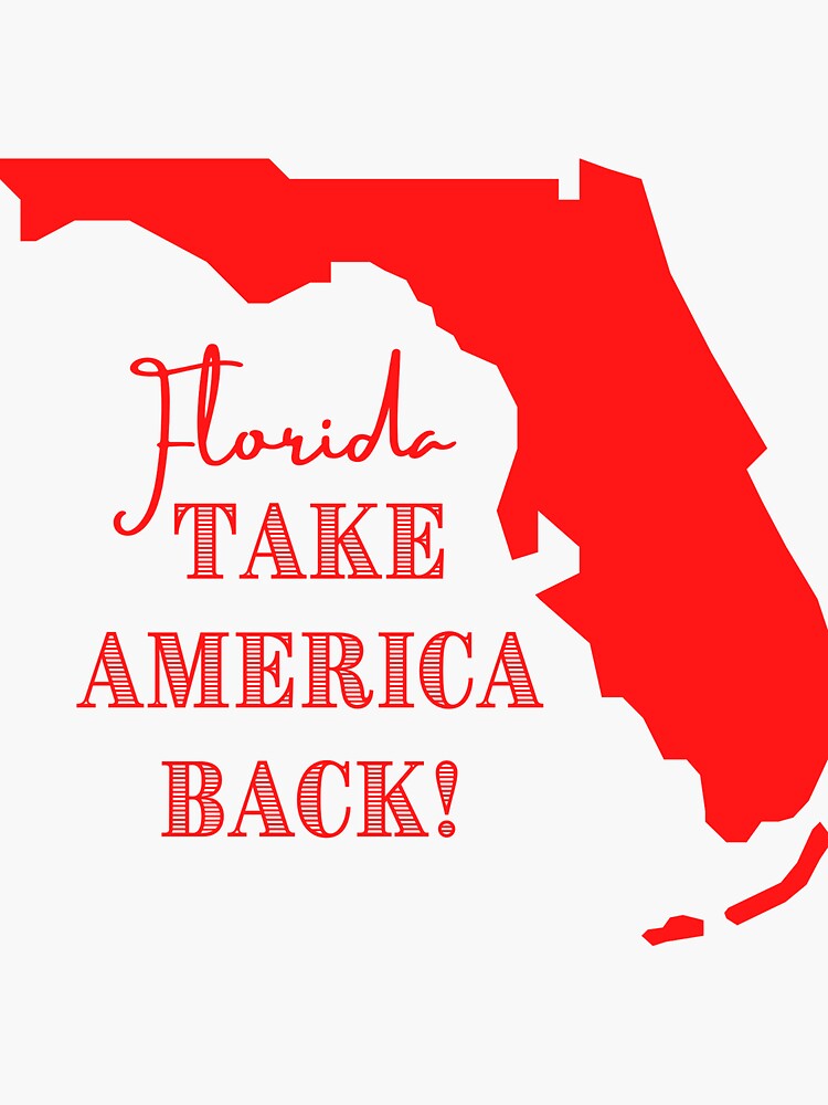"Take America Back Florida Edition" Sticker for Sale by ConservativeCo ...