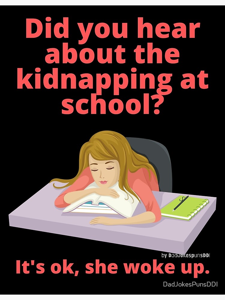 "Dumb Dad Jokes to roll your eyes at: Did you hear about the kidnapping ...
