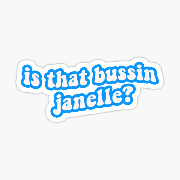 "Is that bussin Janelle sticker - TikTok 2021 quote funny audio meme ...
