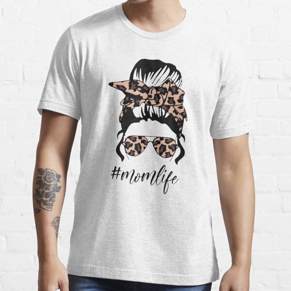 "Classy Mom Life with Leopard Pattern Shades & Cool Messy Bun" T-shirt ...