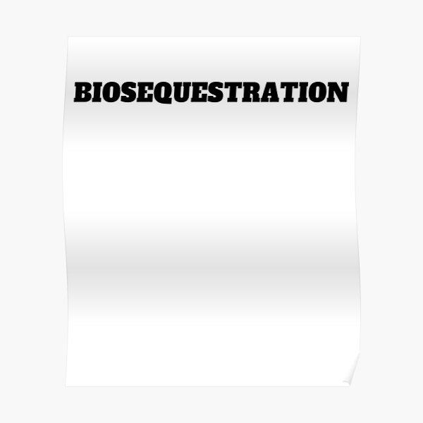 "Biosequestration carbon dioxide gas" Poster for Sale by Jeangel97 ...