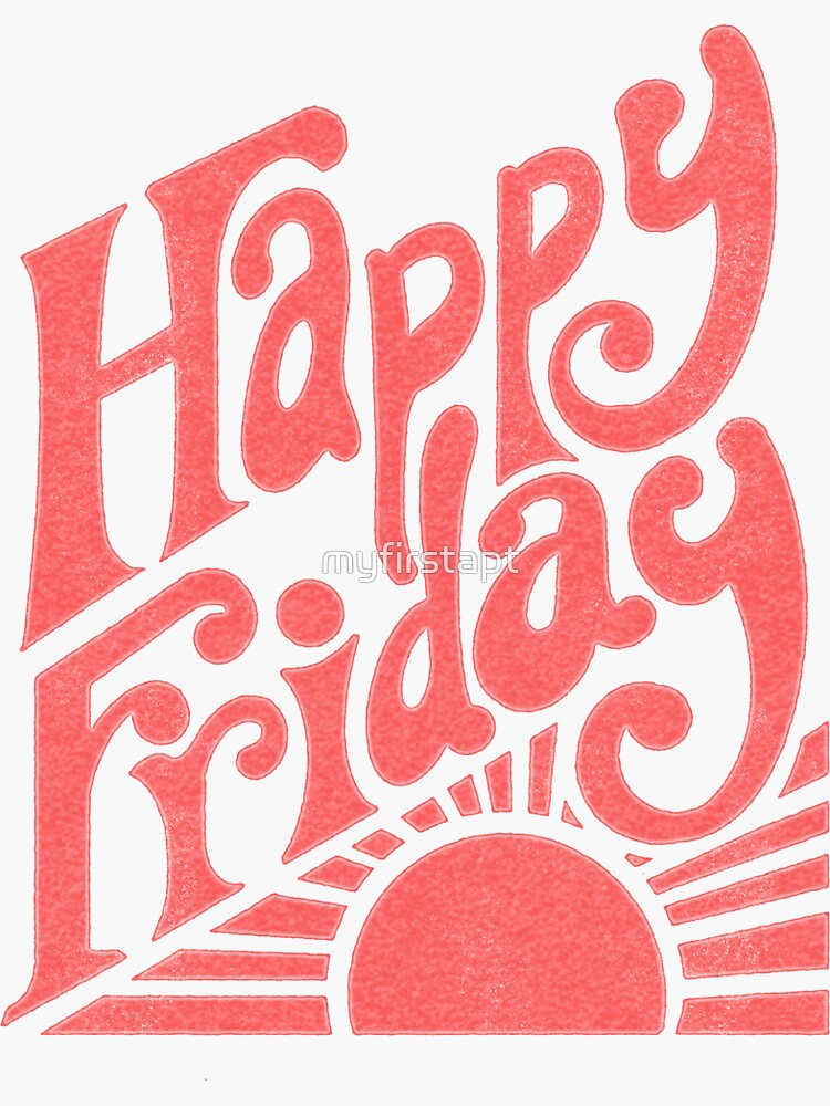 "Happy Friday (Red)" Sticker by myfirstapt | Redbubble