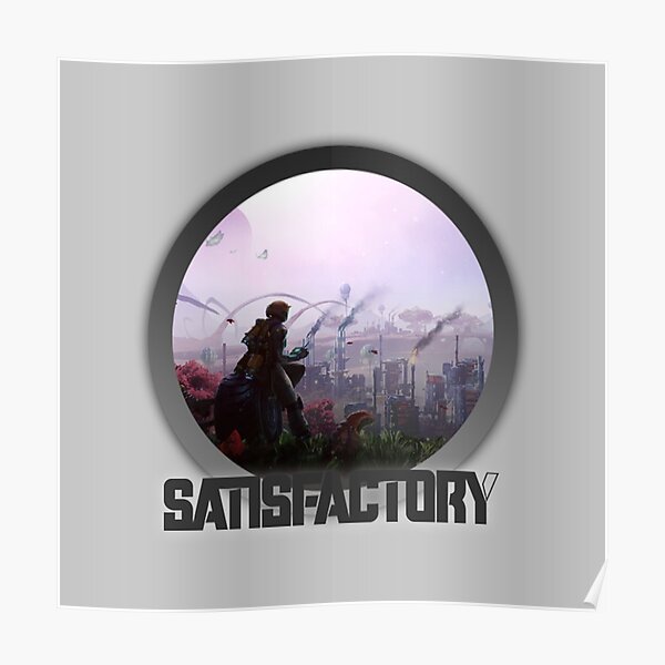 "Satisfactory Game" Poster for Sale by CornerDoorStore | Redbubble