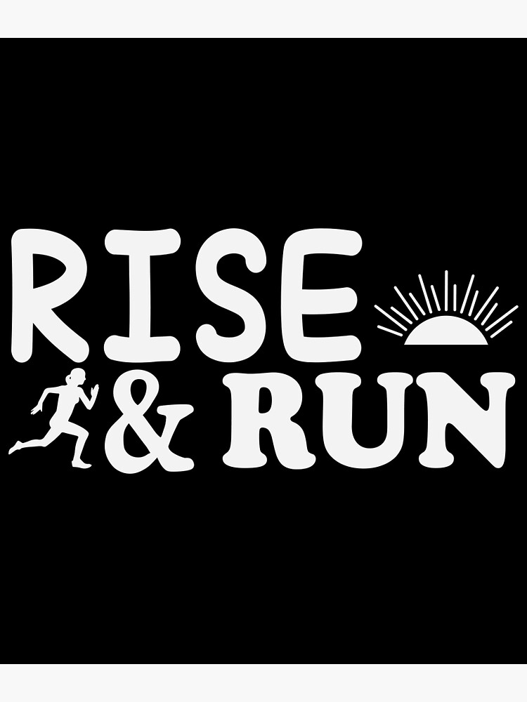 "Rise & run" Poster for Sale by TL-shop | Redbubble