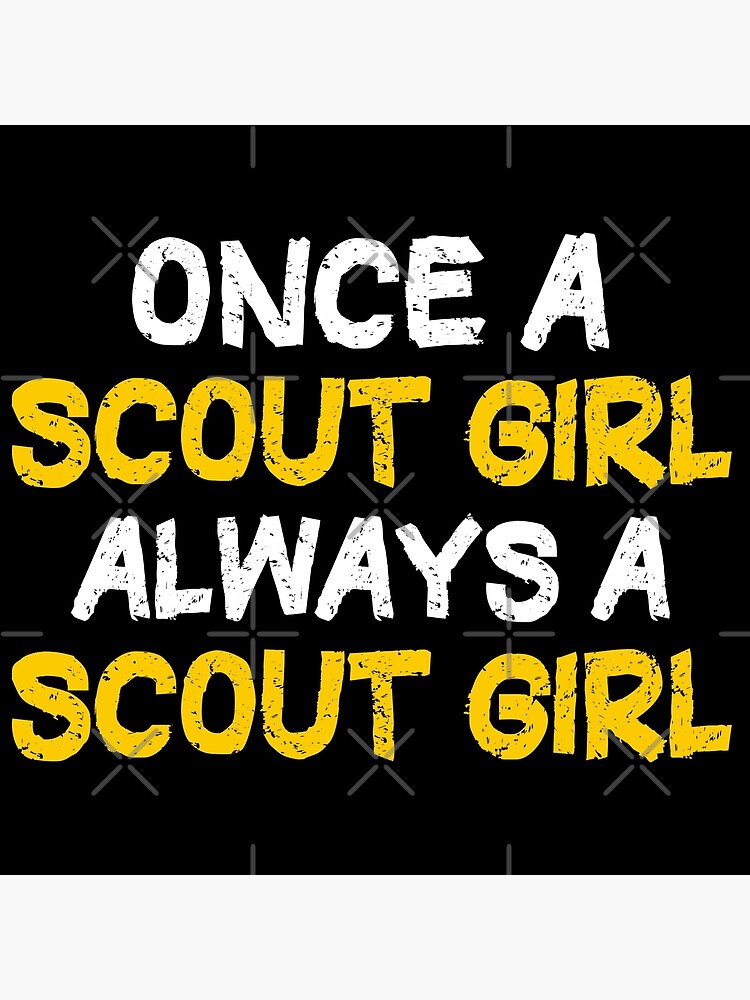 Once A Scout Girl Always A Scout Girl Art Print By Highhuman Redbubble