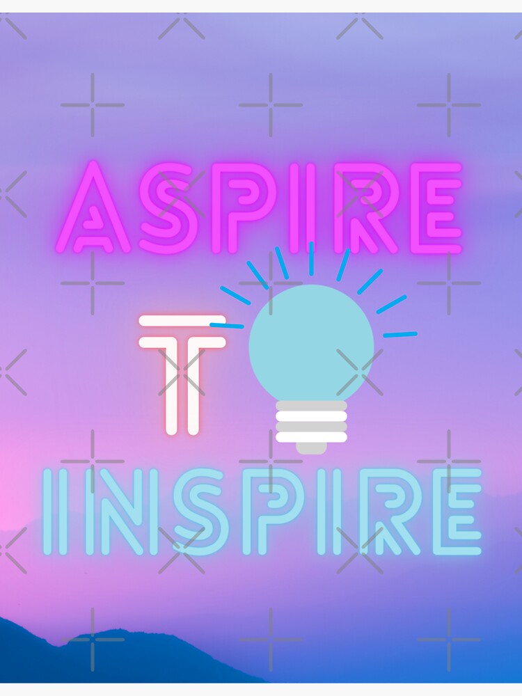 "Aspire to inspire neon design for inspiration" Sticker for Sale by ...