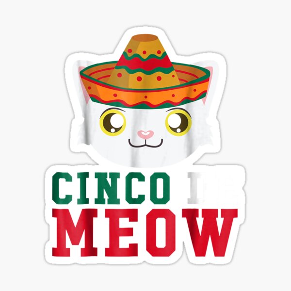 Cinco De Meow Sombrero Cat Cinco De Mayo May Fifth Cinco De Mayo