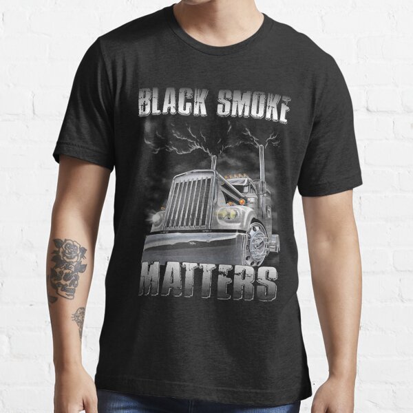 Trucker Black Smoke Matters T Shirt T Shirt For Sale By Biankareinger
