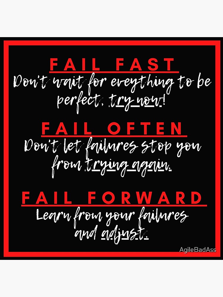 "Fail Fast, Fail Often, Fail Forward" Poster by AgileBadAss | Redbubble