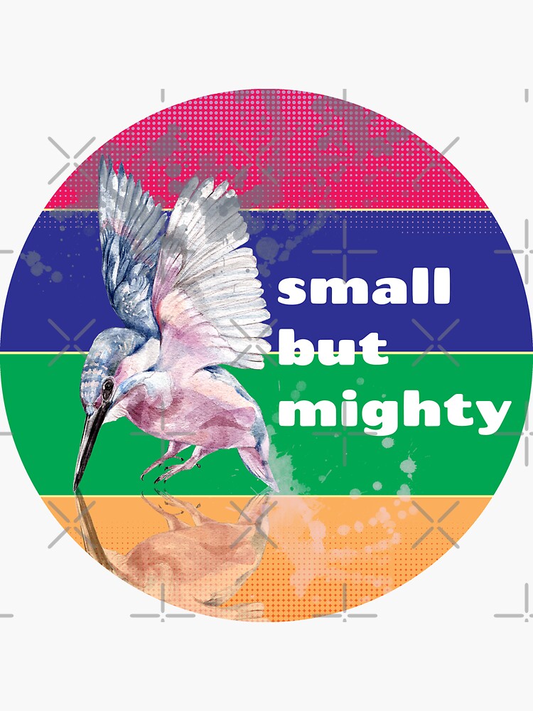 "Small but Mighty" Sticker by ibijin | Redbubble