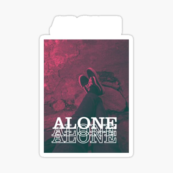"ALONE" Sticker for Sale by DANSTORE26 | Redbubble