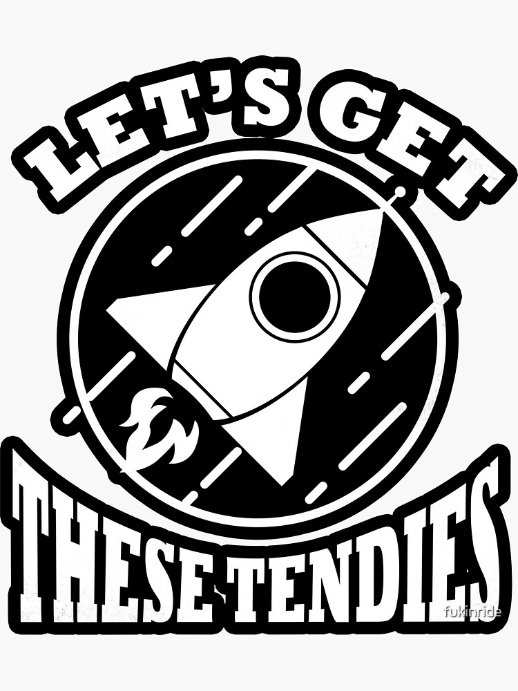 "lets get these tendies" Sticker for Sale by fukinride | Redbubble