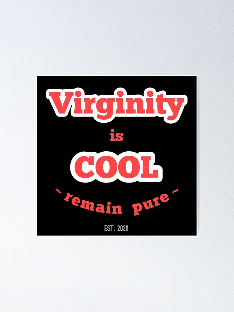 "Virginity is cool, remain pure" Poster for Sale by Ciprianos | Redbubble