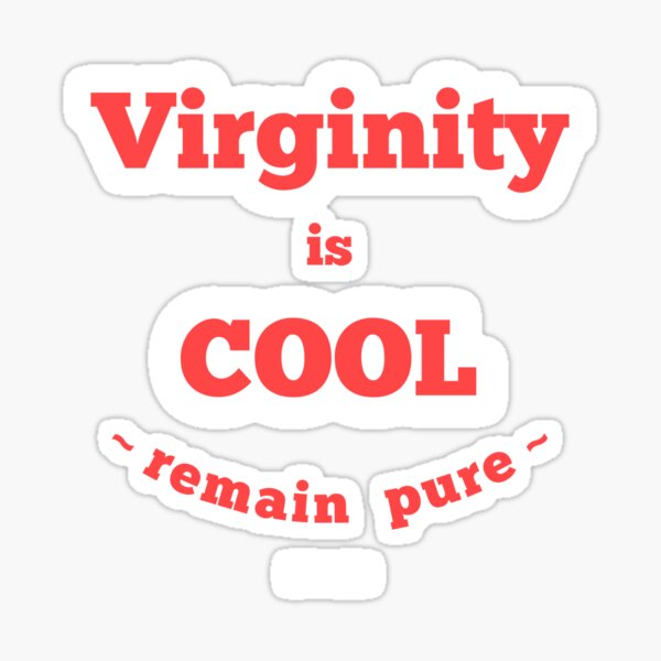 "Virginity is cool, remain pure" Sticker for Sale by Ciprianos | Redbubble