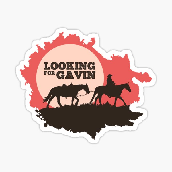"Cowboy, Looking for Gavin..." Sticker for Sale by MoodyChameleon ...
