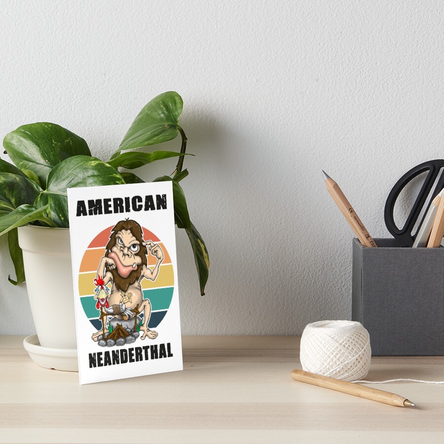 "American Neanderthal Neanderthal Thinking" Art Board Print by Status71 ...