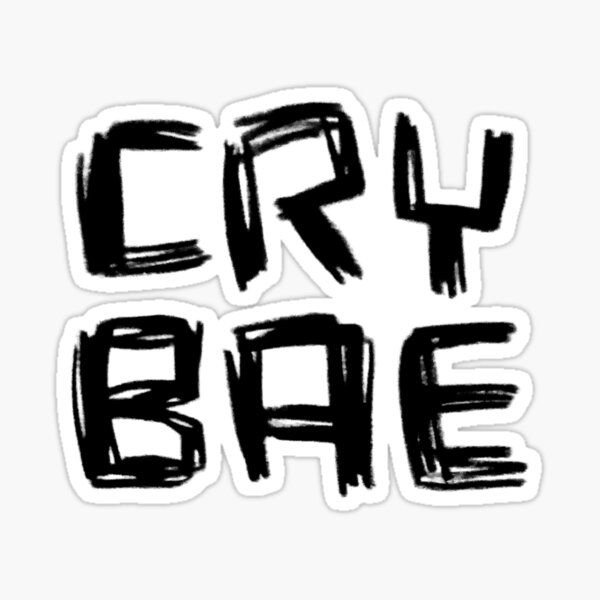 "Cry Bae for Cry Baby" Sticker for Sale by badlydrawnbabe | Redbubble