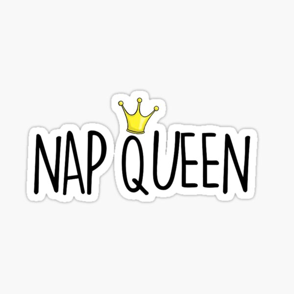 "Nap Queen" Sticker by ZaraviaStore | Redbubble