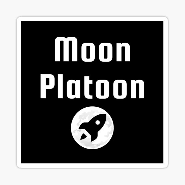 "Moon Platoon - Black" Sticker for Sale by Stonk101 | Redbubble