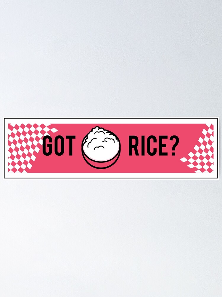 "Got Rice? Sticker" Poster for Sale by paolovdesigns | Redbubble