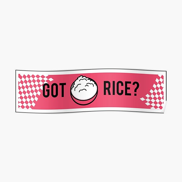 "Got Rice? Sticker" Poster for Sale by paolovdesigns | Redbubble