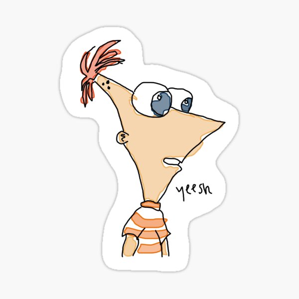 ""YEESH" PHINEAS" Sticker for Sale by greenteathomas | Redbubble