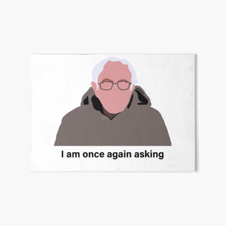 "I am once again asking meme" Art Board Print for Sale by Memography ...