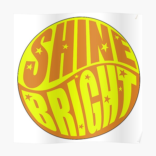 "Shine bright" Poster by KourtneyJane | Redbubble
