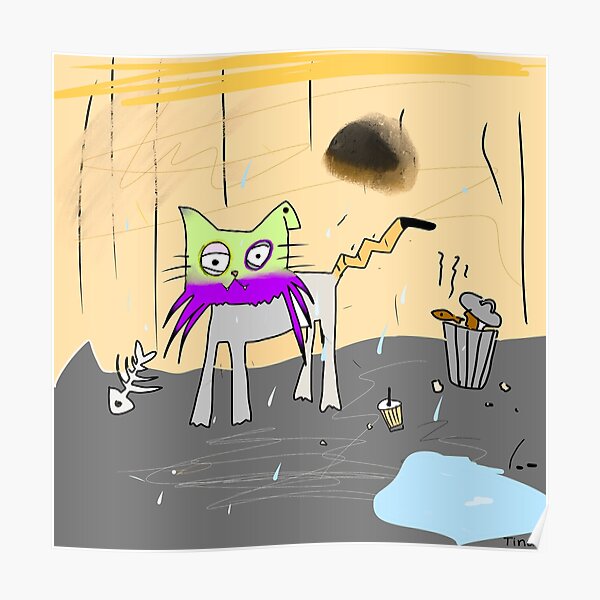 "Tina’s garbage cat" Poster for Sale by Barktoonz | Redbubble