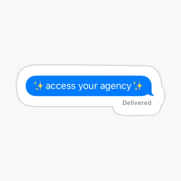 "Access Your Agency Sticker" Sticker by monkeyseemiado | Redbubble