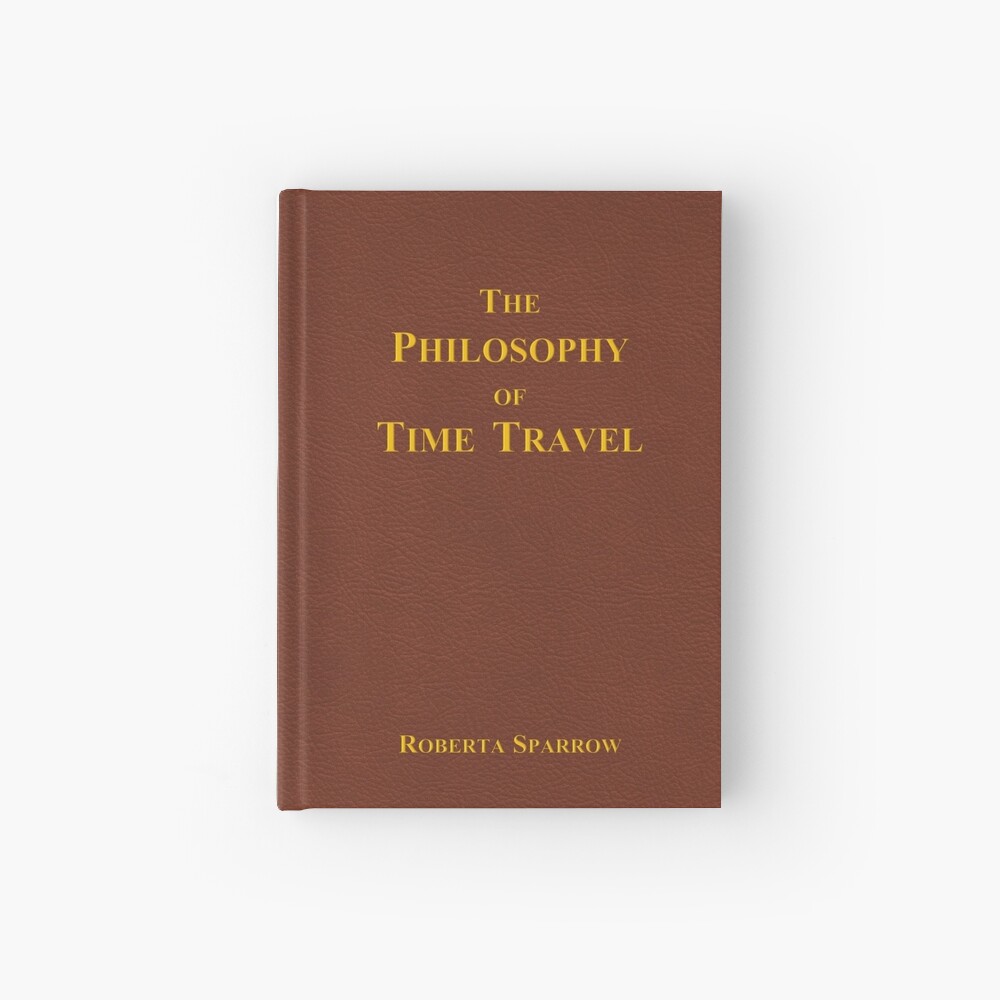 "The Philosophy of Time Travel" Hardcover Journal for Sale by andio393 ...