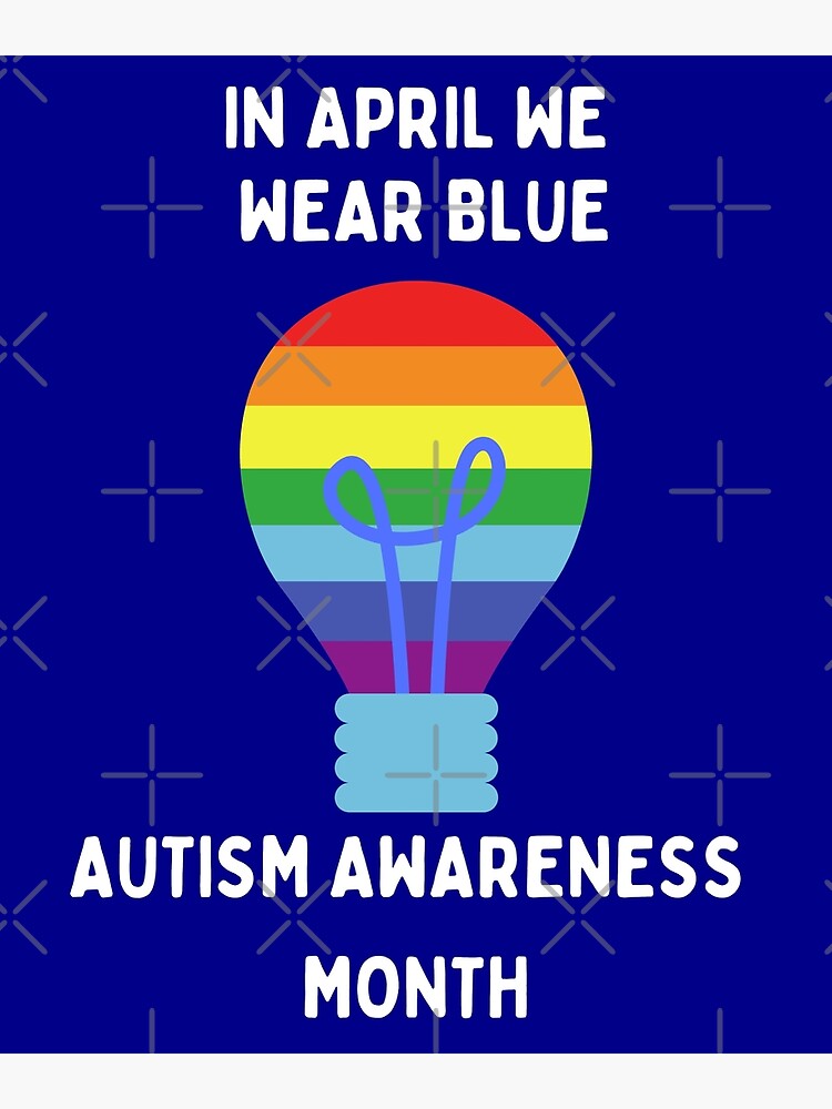 "In April We Wear Blue Autism Awareness month" Poster by liftdesign ...