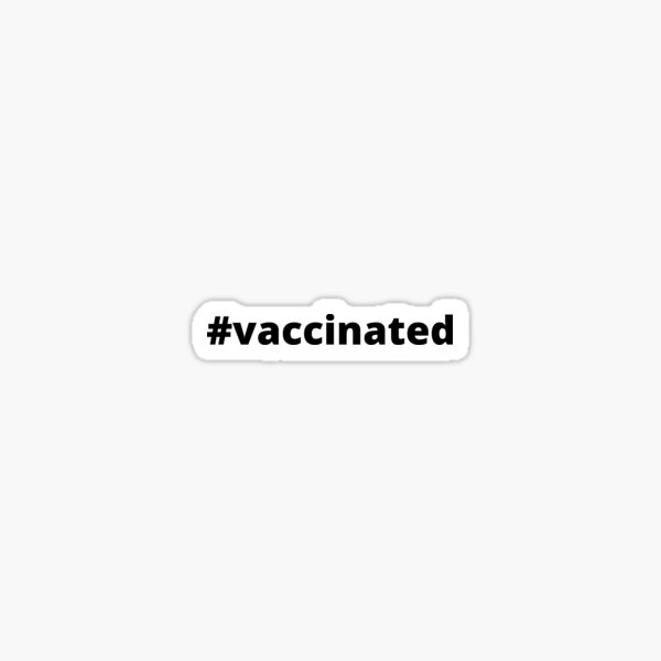 "Vaccinated, Protected Against Viruses and Infections" Sticker by ...
