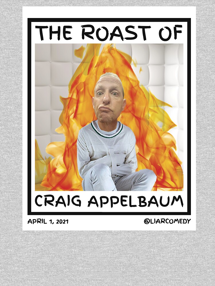 "LIAR - Roast of Craig Appelbaum" T-shirt for Sale by LIARComedy ...