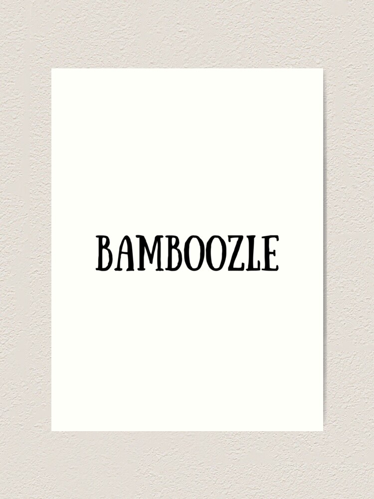 "Bamboozle" Art Print for Sale by WACKOLAND | Redbubble
