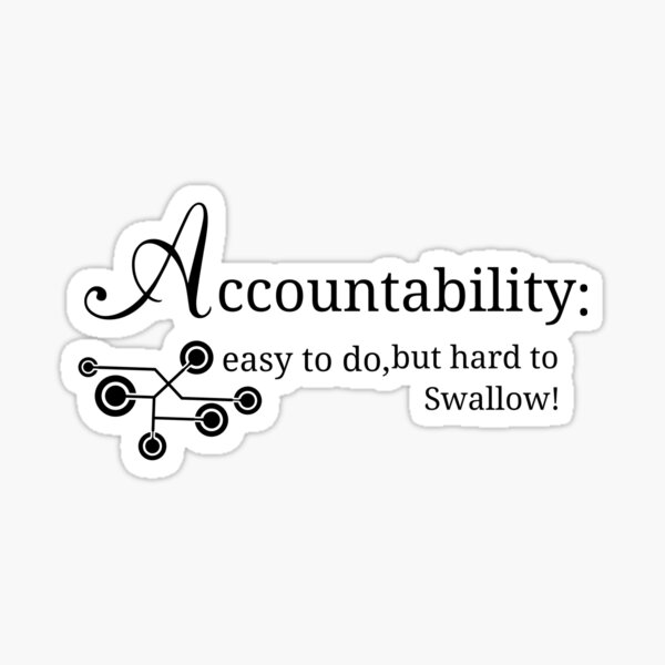 Accountability Stickers | Redbubble