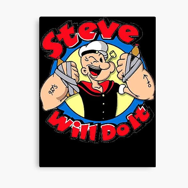 Steve Will Do It Steve Will Do It Steve Will Do It Canvas Prints ...