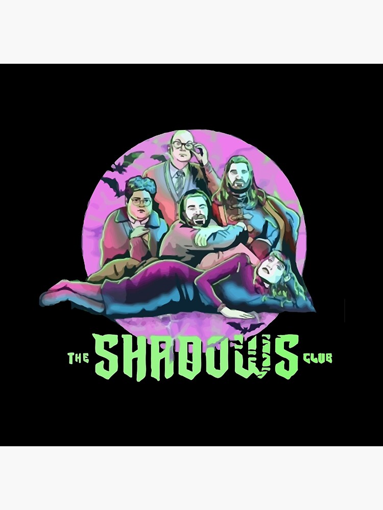 "The Shadow Club - What We Do in The Shadows Shirt" Throw Pillow for ...