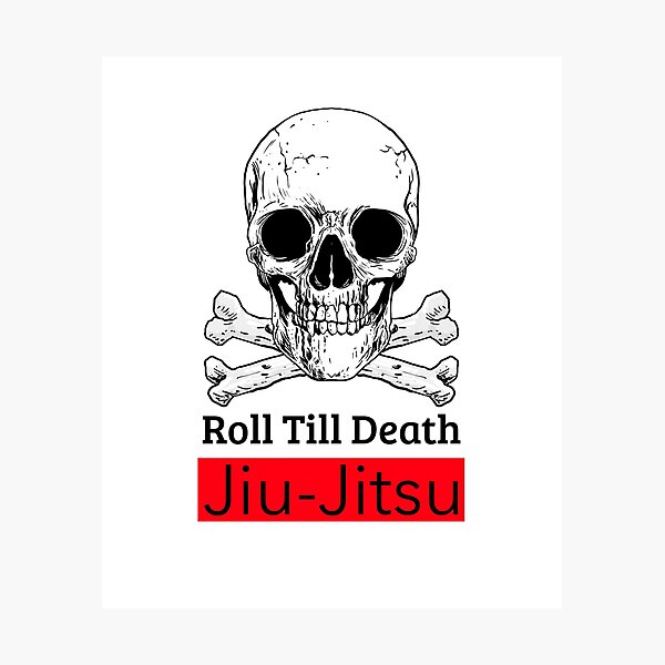 "Brasilianisches Jiu Jitsu | Roll Till Death - BJJ" Fotodruck von BJJ ...
