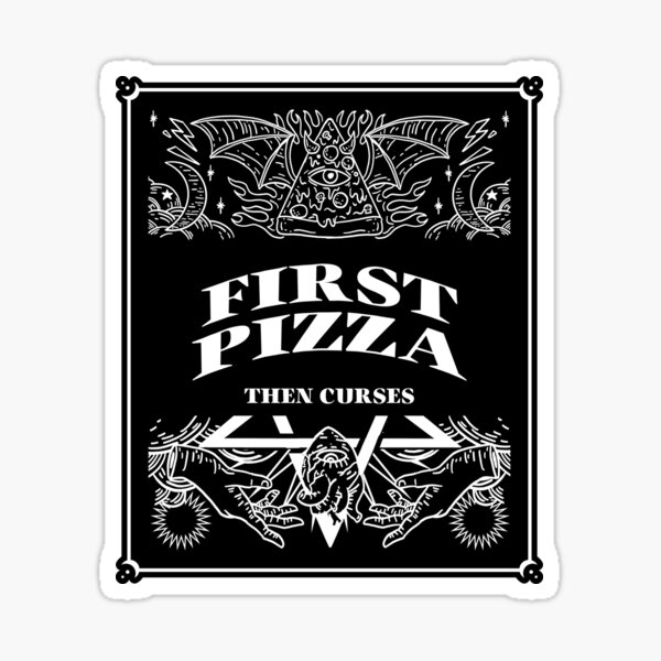 "First Pizza Then Curses Occult Demonic Satanic Symbols" Sticker for ...