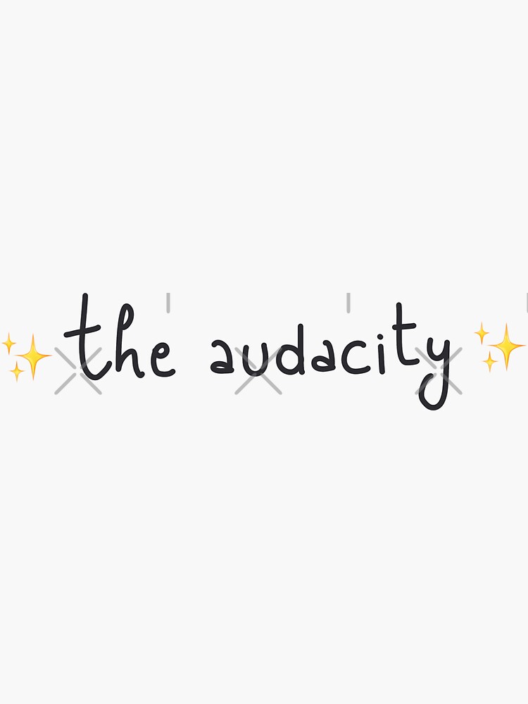 "Audacity" Sticker for Sale by Giorgiasstore | Redbubble