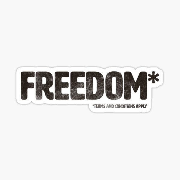 "FREEDOM* | *TERMS AND CONDITIONS APPLY" Sticker for Sale by axelle1410 ...