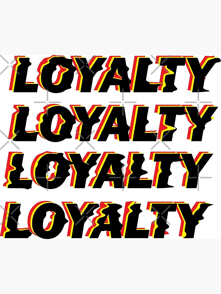 "Loyalty" Poster for Sale by iAppeal | Redbubble