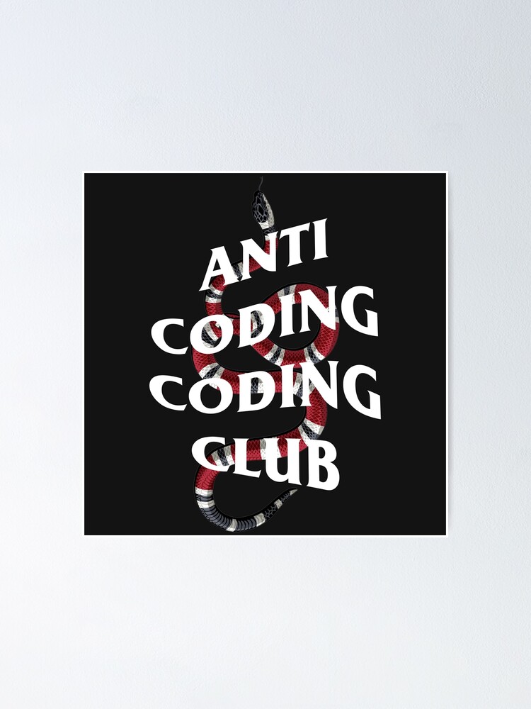 "ANTI CODING CODING CLUB SNAKE" Poster for Sale by llie | Redbubble