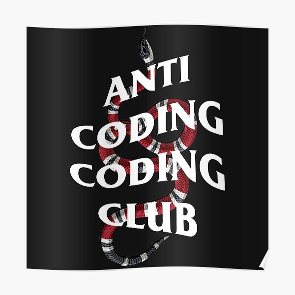 "ANTI CODING CODING CLUB SNAKE" Poster for Sale by llie | Redbubble