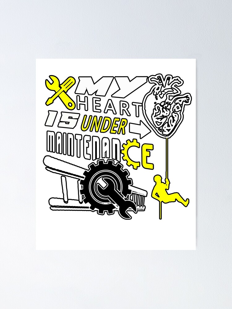 "My heart is under maintenance " Poster for Sale by Yazid-zanden ...